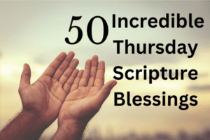 50 Incredible Thursday Scripture Blessings