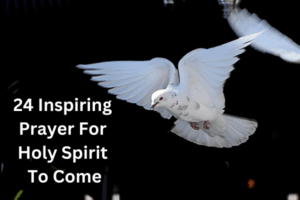 24 Inspiring Prayer For Holy Spirit To Come